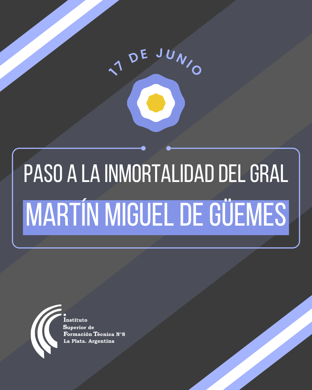 Paso a la Inmortalidad del General Martín Miguel de Güemes – ISFT8